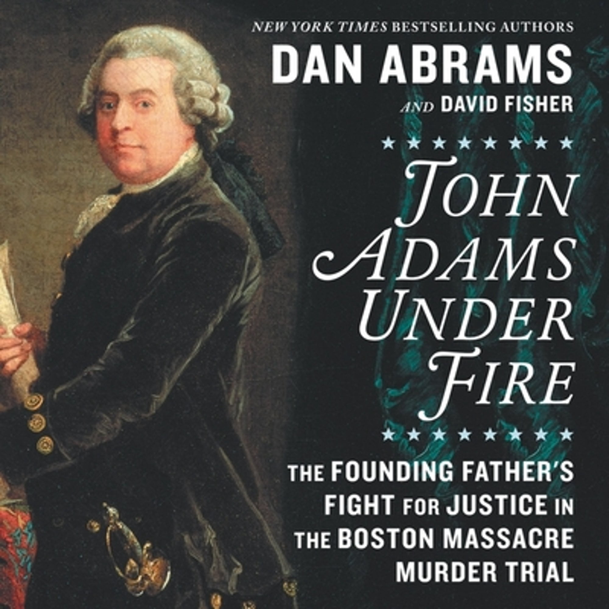Pre-Owned John Adams Under Fire: The Founding Father's Fight for ...