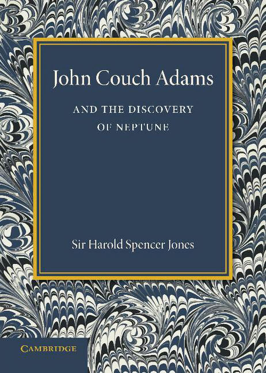 John Couch Adams and the Discovery of Neptune, (Paperback) - Walmart.com