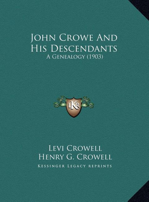 John Crowe And His Descendants: A Genealogy (1903) (Hardcover ...