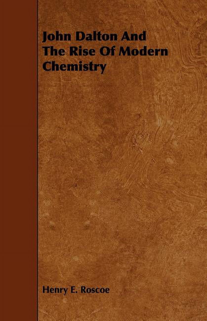 John Dalton and the Rise of Modern Chemistry - Walmart.com