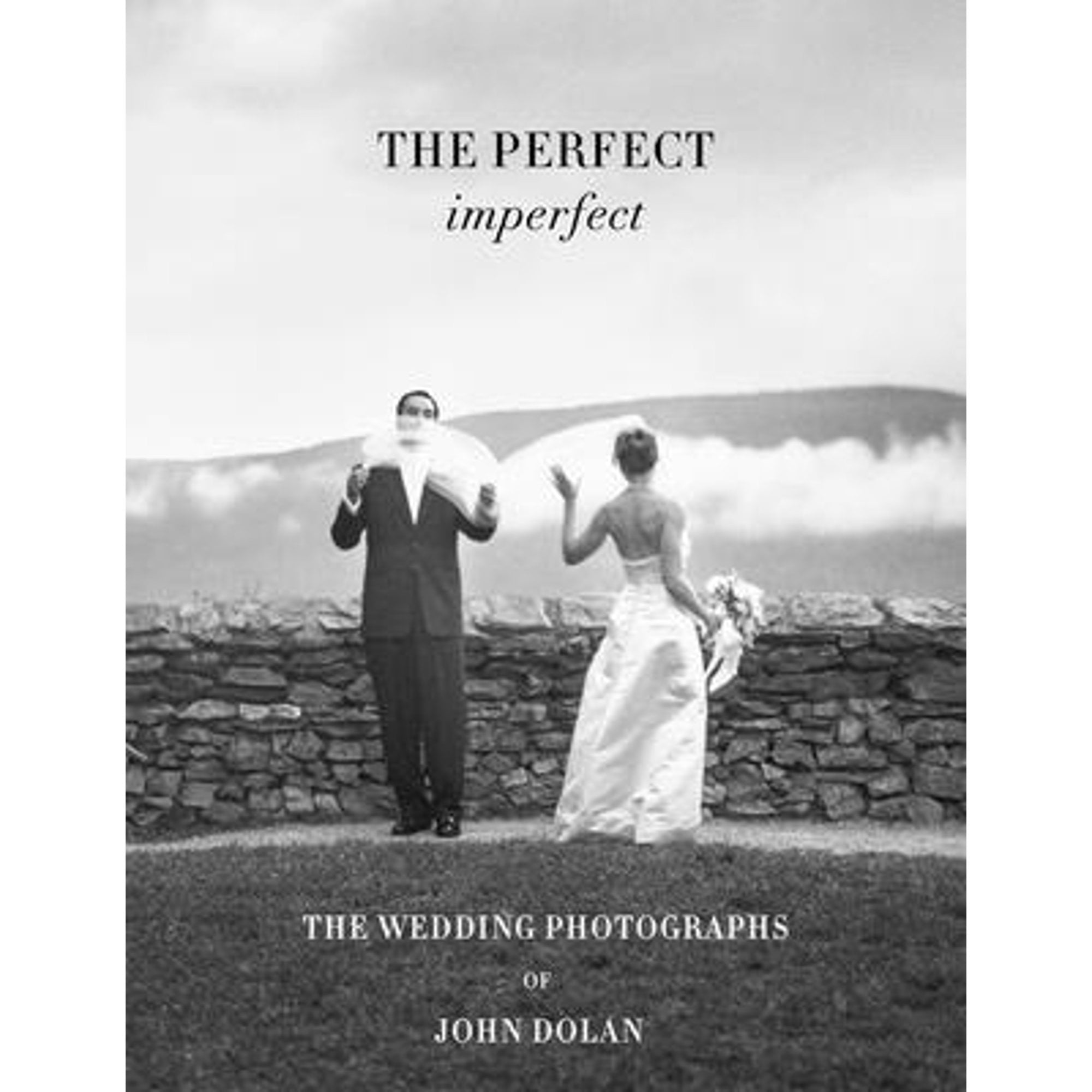 Pre-Owned John Dolan: The Perfect Imperfect: The Wedding Photographs ...
