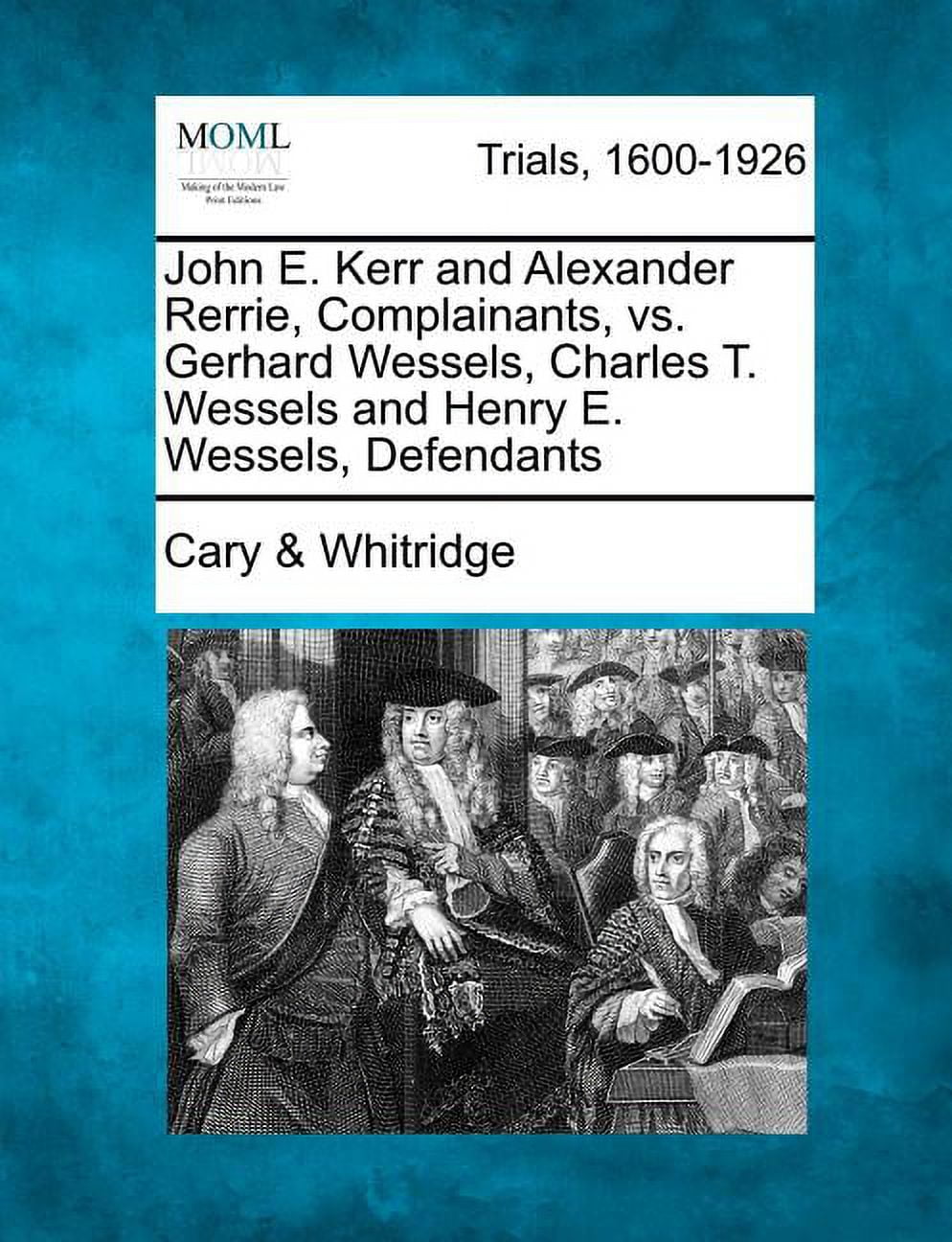 John E. Kerr and Alexander Rerrie, Complainants, vs. Gerhard Wessels ...