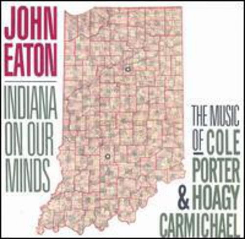 John Eaton - Indiana On Our Minds: Music Of Porter and Carmichael ...
