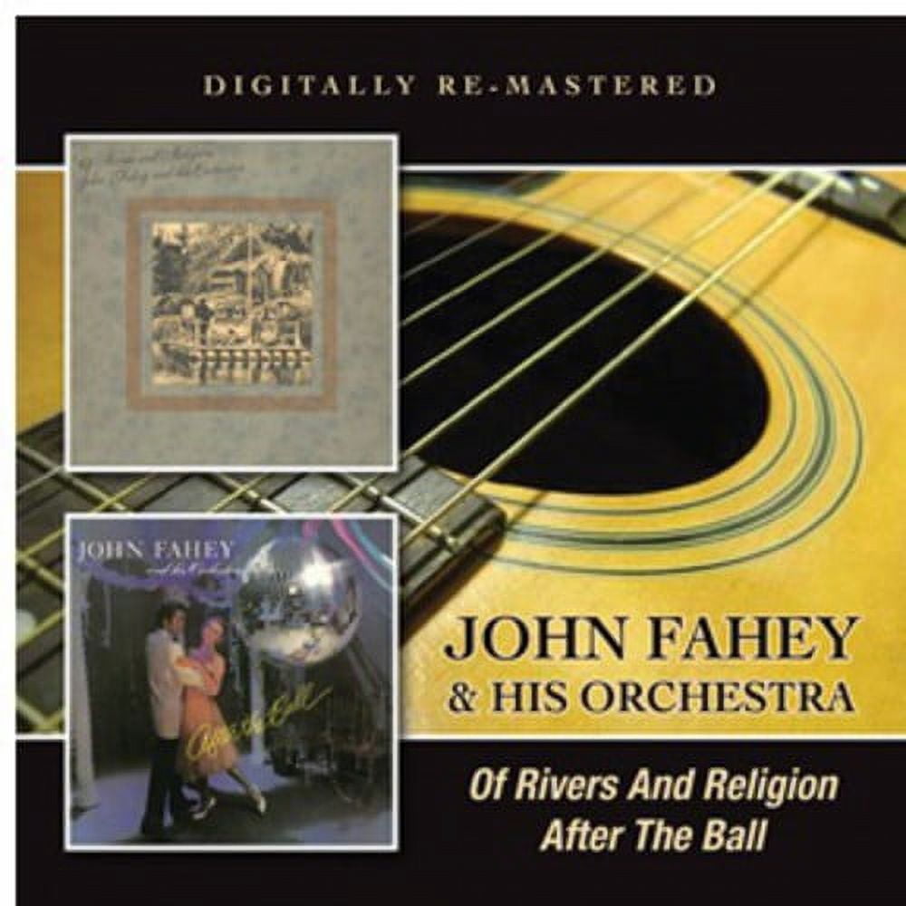John Fahey & His Orchestra - Of Rivers & Religion / After the Ball ...