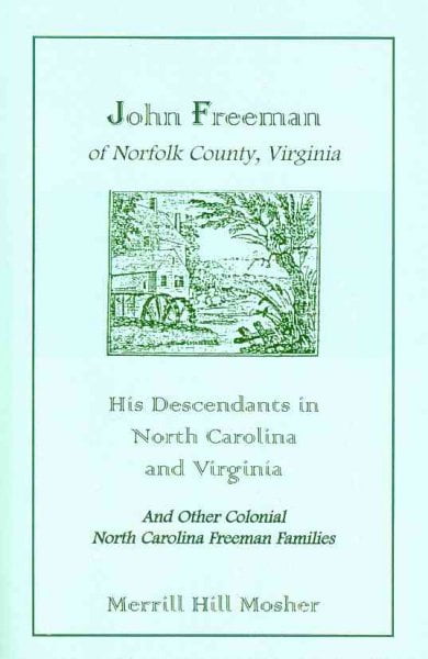 John Freeman of Norfolk County, Virginia: His Descendants in North ...