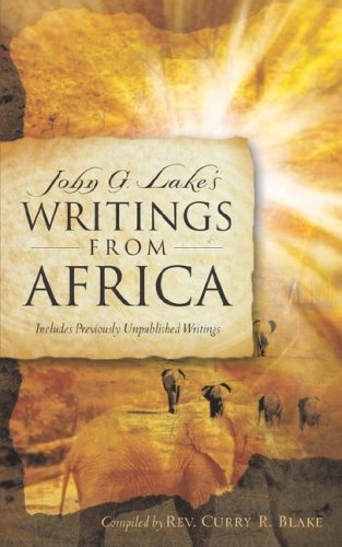 Pre-Owned John G. Lake's Writings From Africa (Paperback) 1597815144 ...