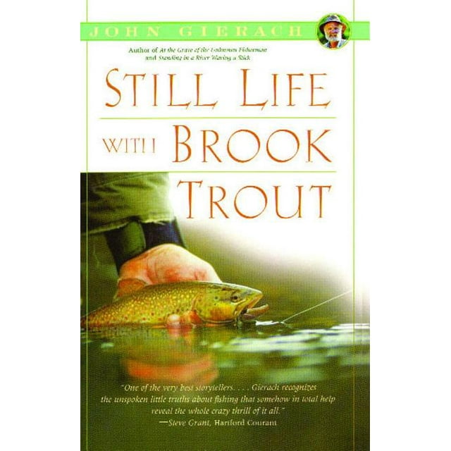 John Gierach's Fly-fishing Library: Still Life with Brook Trout ...