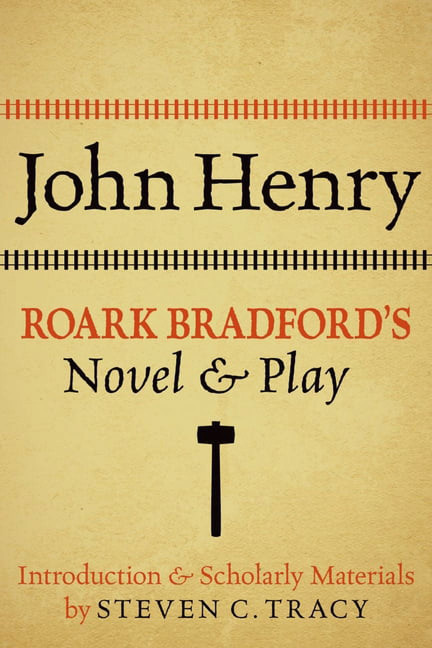 John Henry: Roark Bradford's Novel and Play, (Paperback) - Walmart.com
