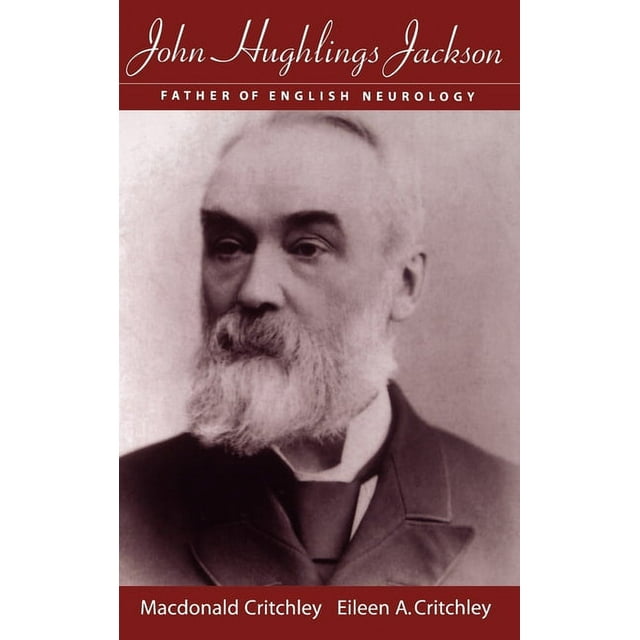 John Hughlings Jackson: Father of English Neurology, (Hardcover ...