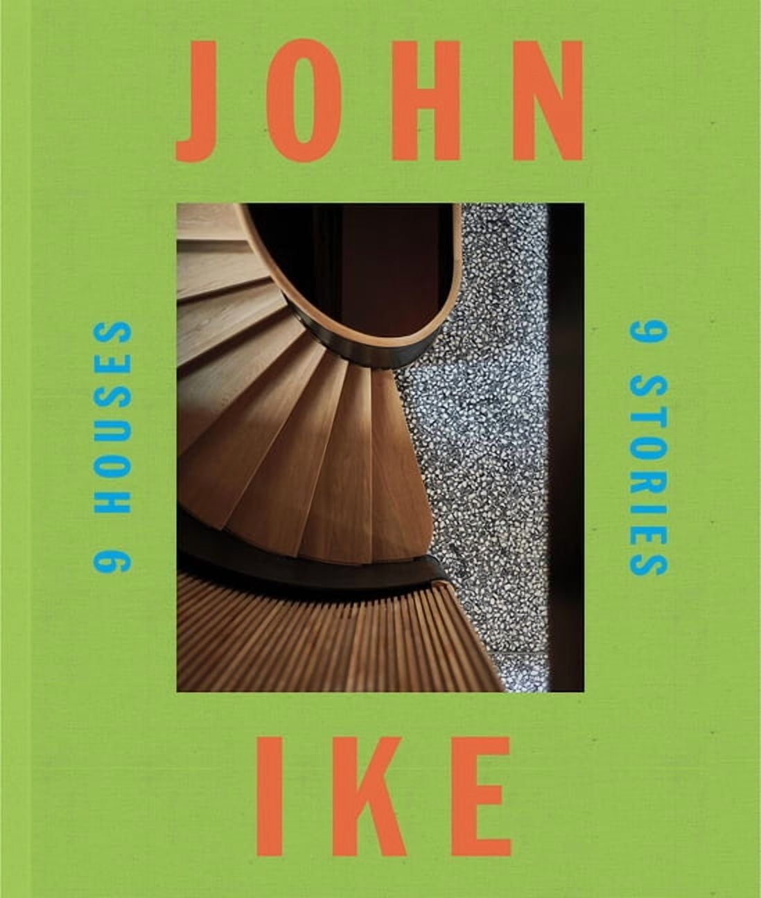 John Ike: 9 Houses/9 Stories: An Architect and His Vision, (Hardcover ...