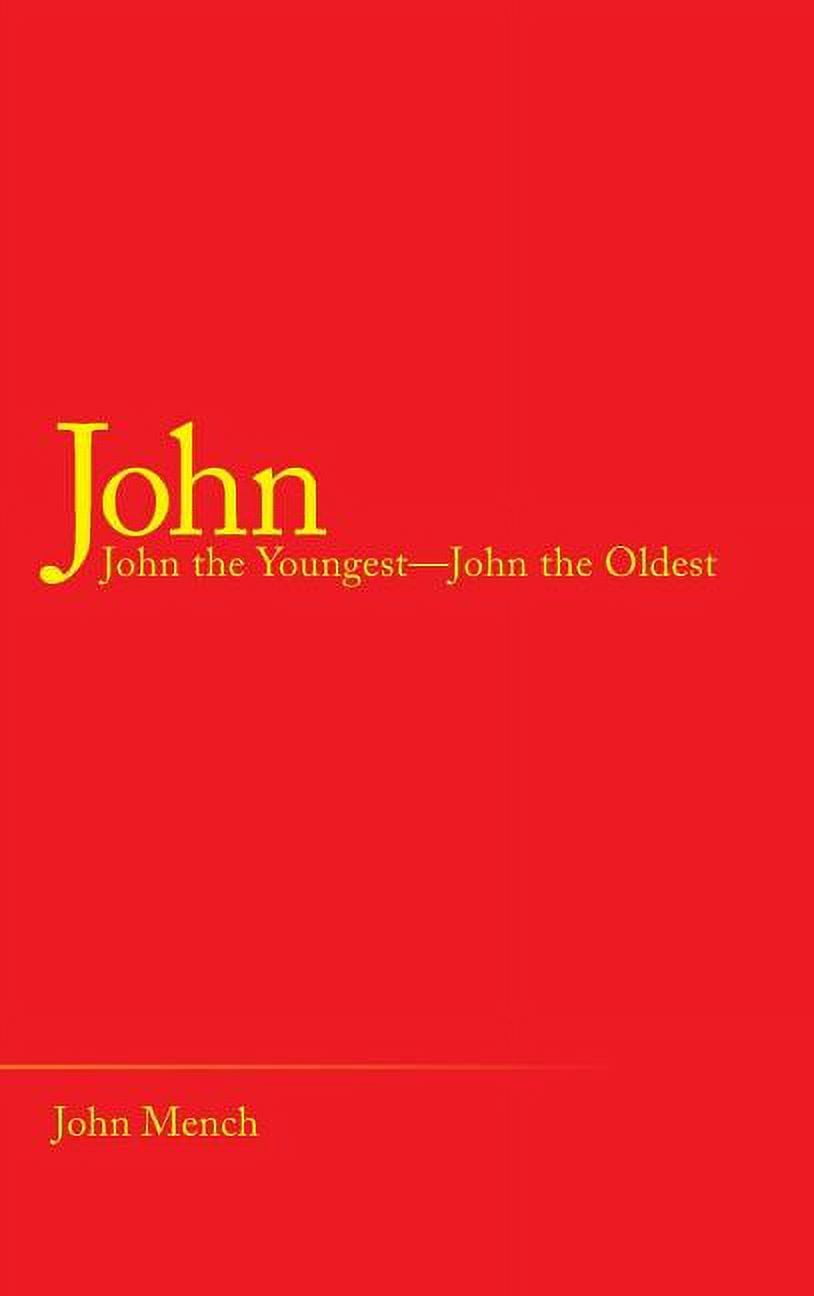 John : John the Youngest-John the Oldest (Hardcover) - Walmart.com