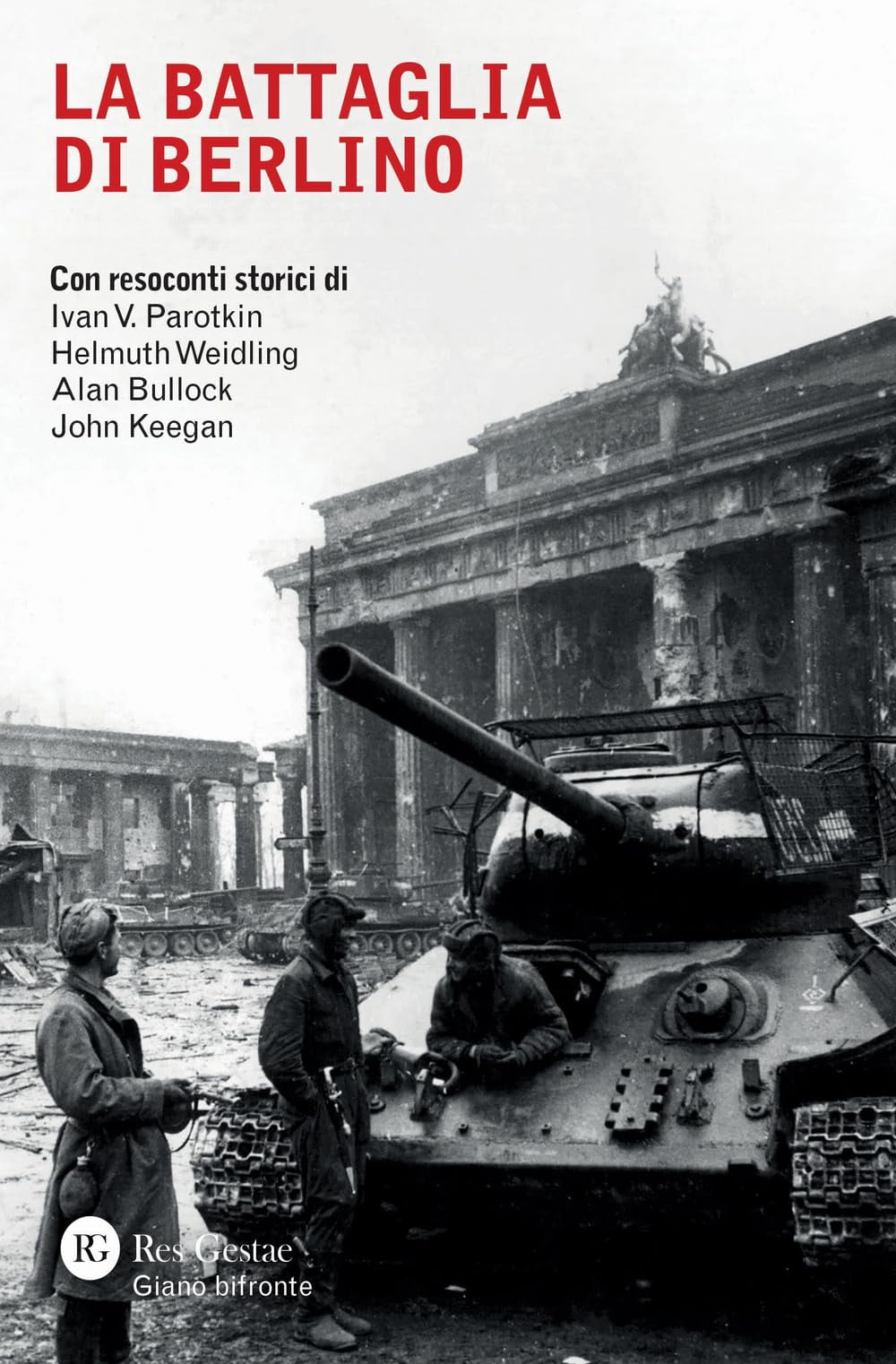 John Keegan,Alan Bullock,Helmuth Weidling,Ivan V. Parotkin La battaglia ...
