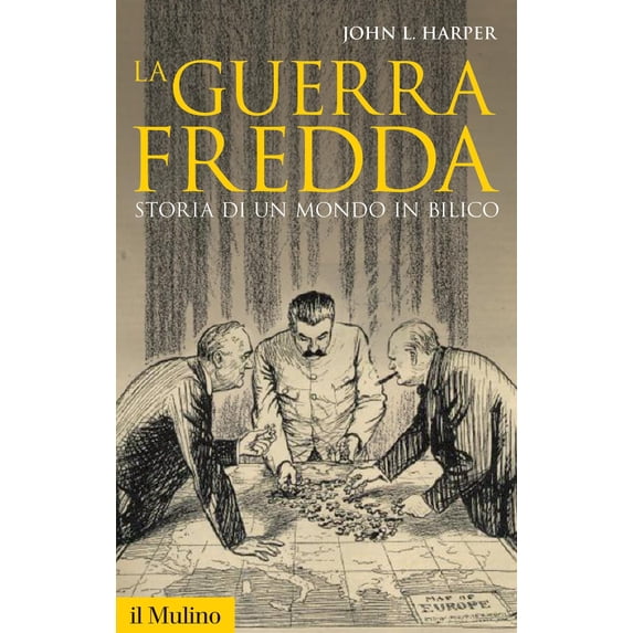 John L. Harper,Maria Luisa Bassi La guerra fredda. Storia di un mondo ...