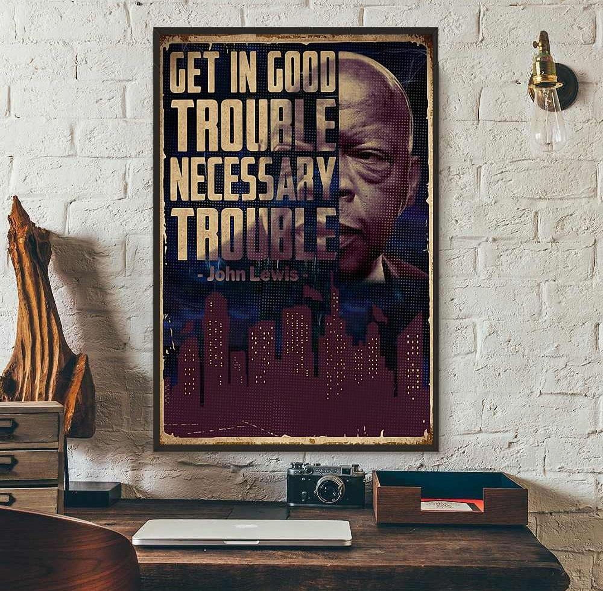 John Lewis get in trouble good trouble necessary trouble poster 24 x 36 ...
