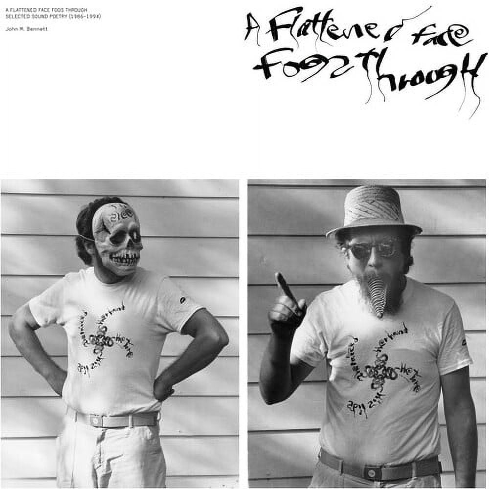 John M Bennett - A Flattened Face Fogs Through: Selected Sound Poetry ...
