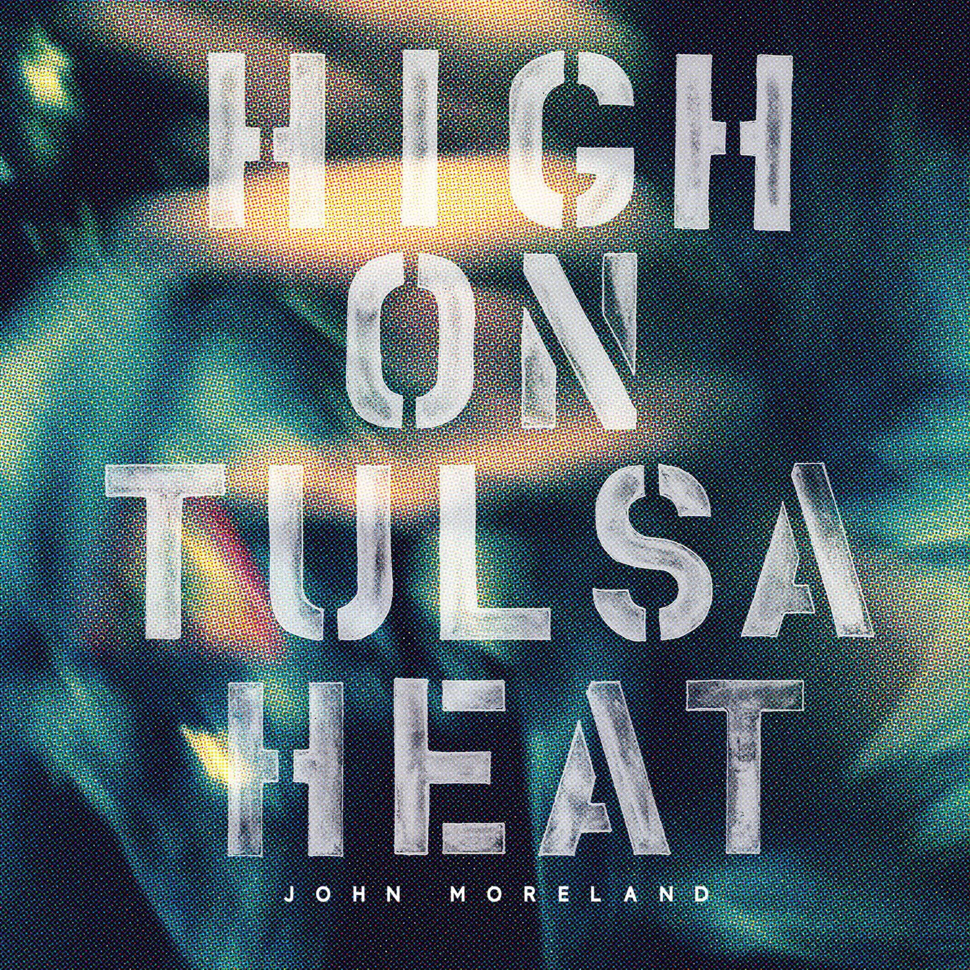 John Moreland - High on Tulsa Heat - Music & Performance - Vinyl ...