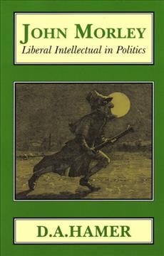 John Morley : Liberal Intellectual in Polotics (Paperback) - Walmart.com