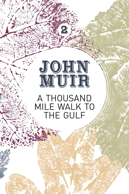 John Muir: The Eight Wilderness-Discover A Thousand-Mile Walk to the ...
