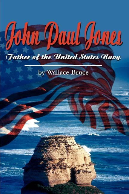 John Paul Jones: Father of the United States Navy, (Paperback ...