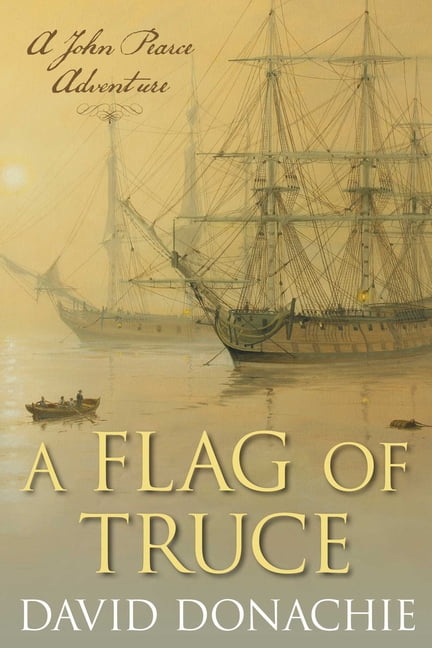 John Pearce A Flag of Truce: A John Pearce Adventure, Book 4 ...