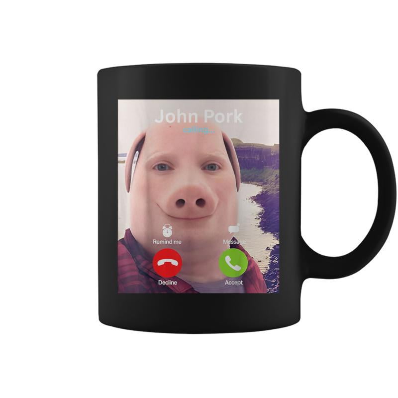 John Pork Calling Decline Accept Incoming Call John Pork Coffee Mug ...
