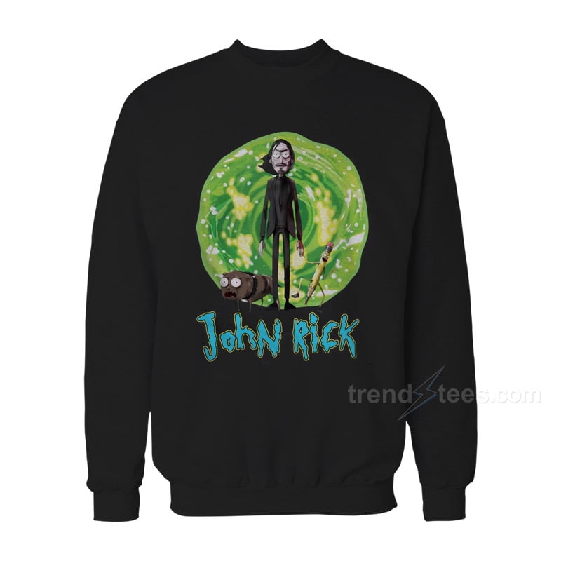 John Rick John Wick Rick and Morty Crossover Sweatshirt For Women’s or ...