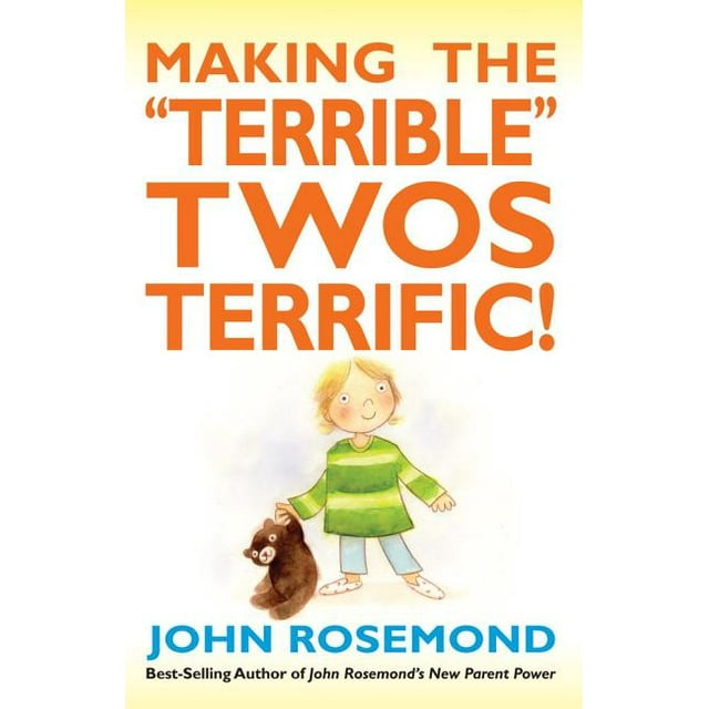 John Rosemond: Making the "Terrible" Twos Terrific! (Series #16 ...