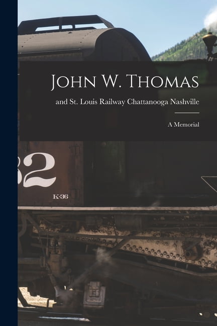 John W. Thomas: A Memorial (Paperback) - Walmart.com
