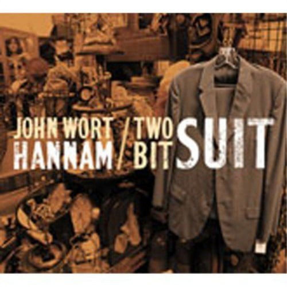 John Wort Hannam - Two-Bit Suit - Music & Performance - CD - Walmart ...