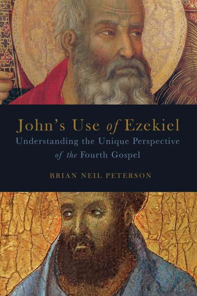 Pre-Owned John's Use of Ezekiel: Understanding the Unique Perspective of the Fourth Gospel ...