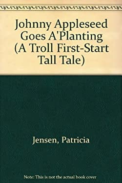 Pre-Owned Johnny Appleseed Goes APlanting A Troll First-Start Tall Tale ...