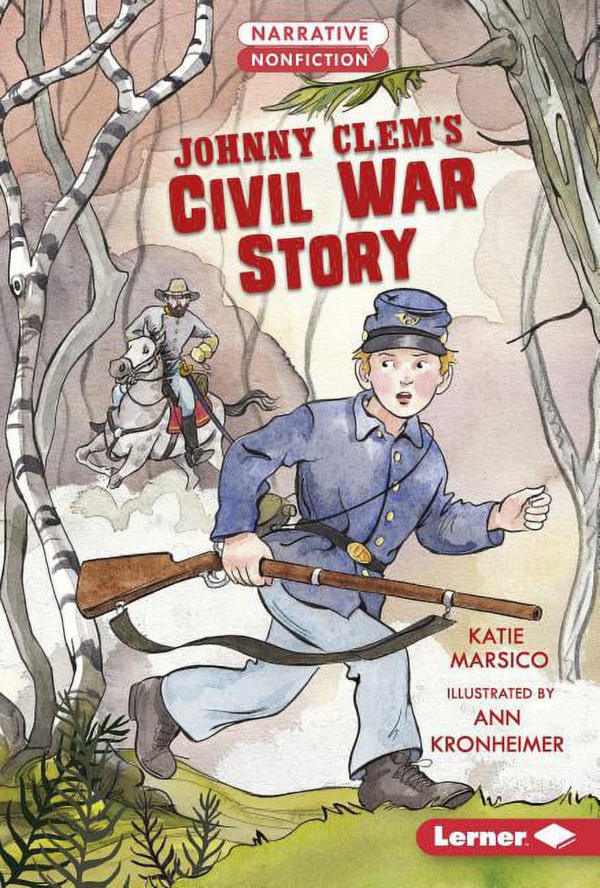 Johnny Clem's Civil War Story (Narrative Nonfiction: Kids in War ...