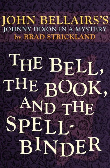 Johnny Dixon: The Bell, the Book, and the Spellbinder (Paperback ...