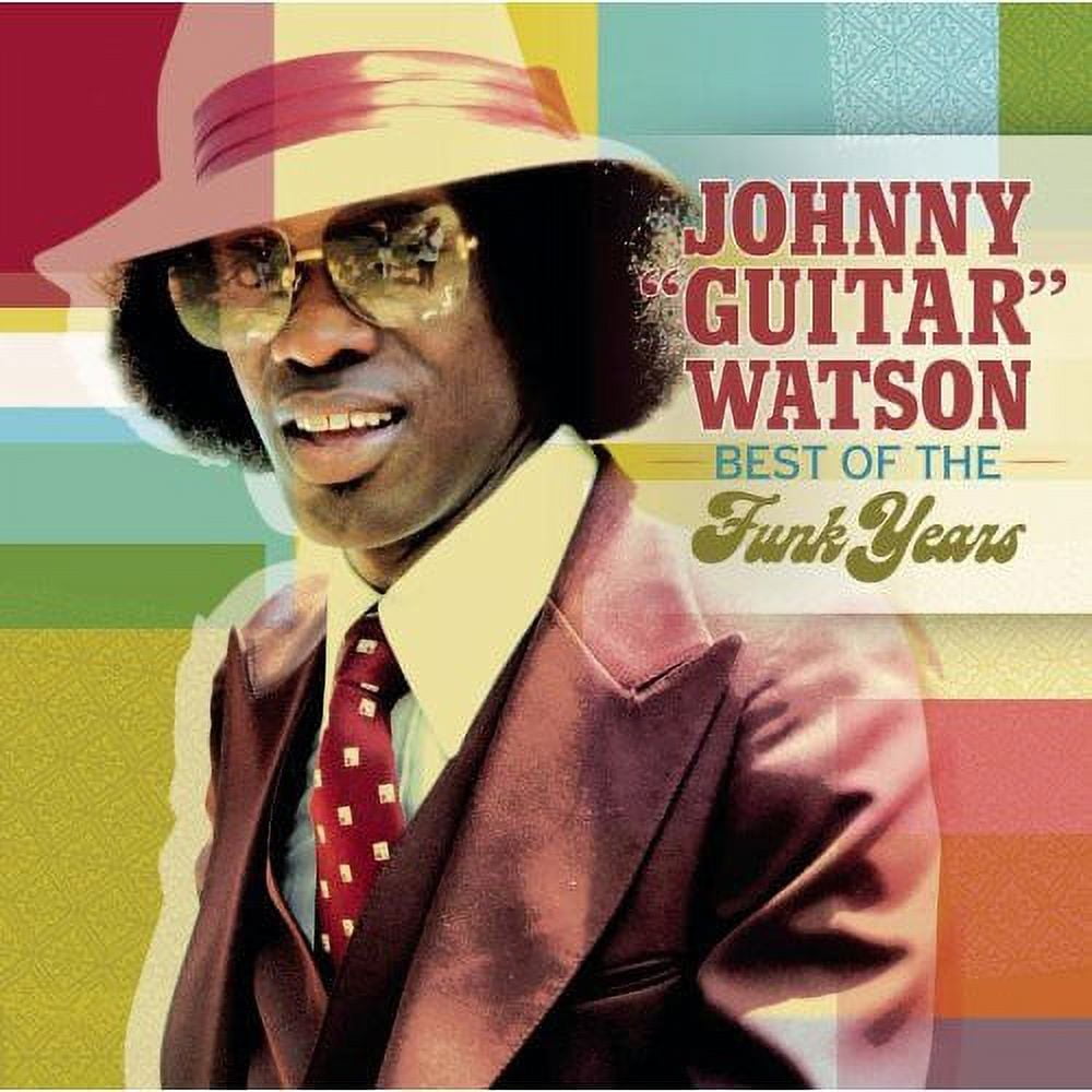 Johnny "Guitar" Watson - Best of the Funk Years - Music & Performance ...