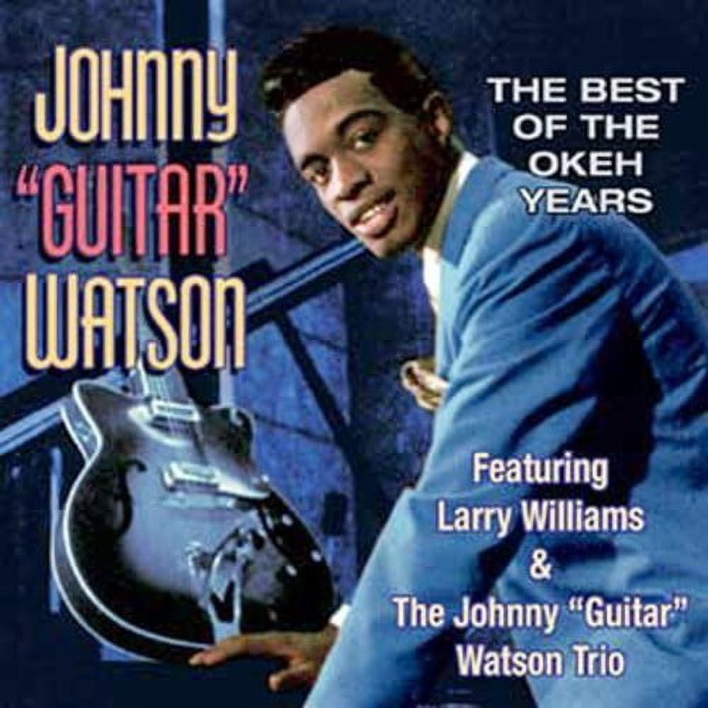 Johnny "Guitar" Watson - The Best Of The Okeh Years - Music ...