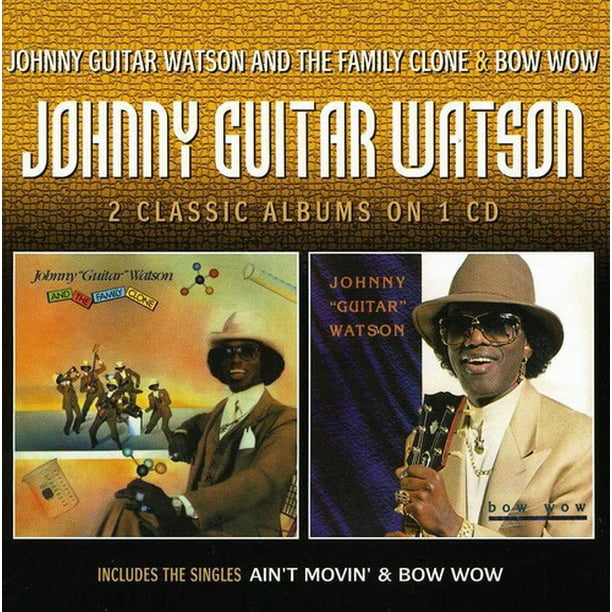 Johnny Guitar Watson & the Family Clone / Bow Wow (CD) - Walmart.com