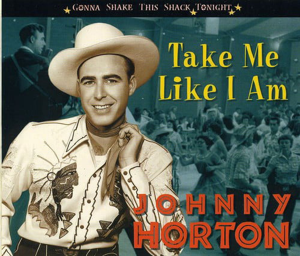 Johnny Horton - Take Me Like I Am-Gonna Shake This Shack Tonight ...