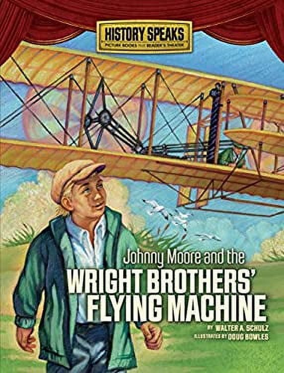 Pre-Owned Johnny Moore and the Wright Brothers' Flying Machine (History ...
