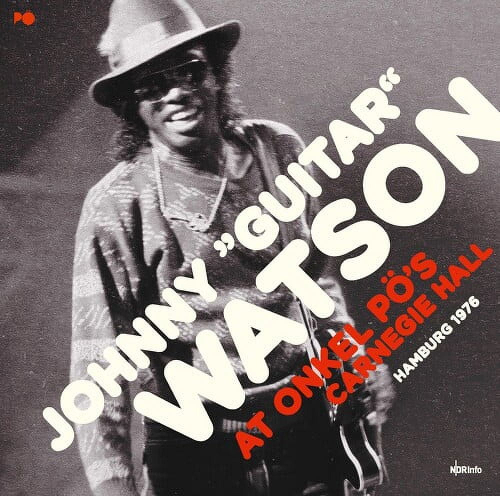 Johnny Watson Guitar - At Onkel Pos Carnegie Hall Hamburg 1976 - Music ...