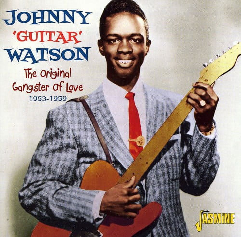 Johnny Watson Guitar - Original Gangster Of Love 1953-1959 - Music ...