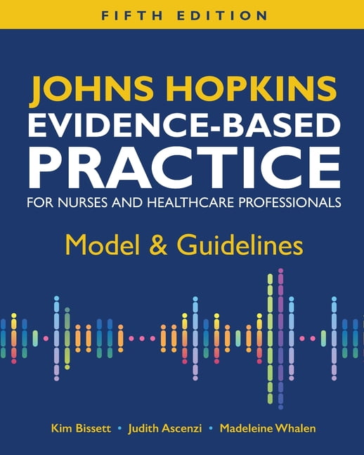Johns Hopkins Evidence-Based Practice for Nurses and Healthcare ...