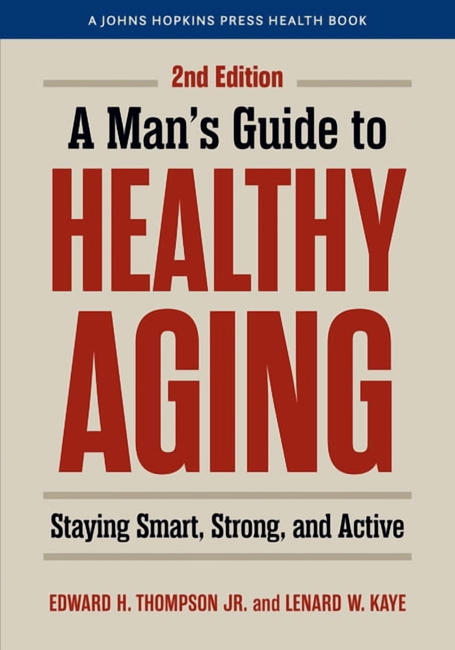 Johns Hopkins Press Health Books (Paperb A Man's Guide to Healthy Aging ...