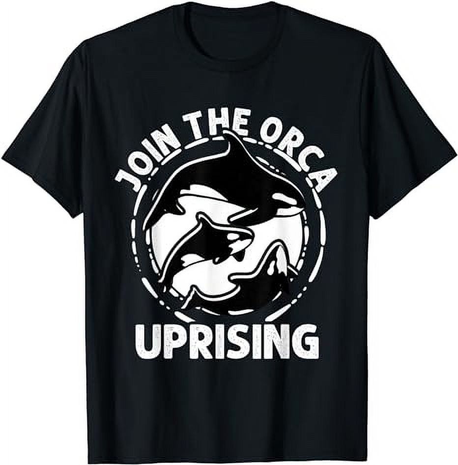 Join The Orca Uprising - Whales Attack Orca Uprising T-Shirt - Walmart.com