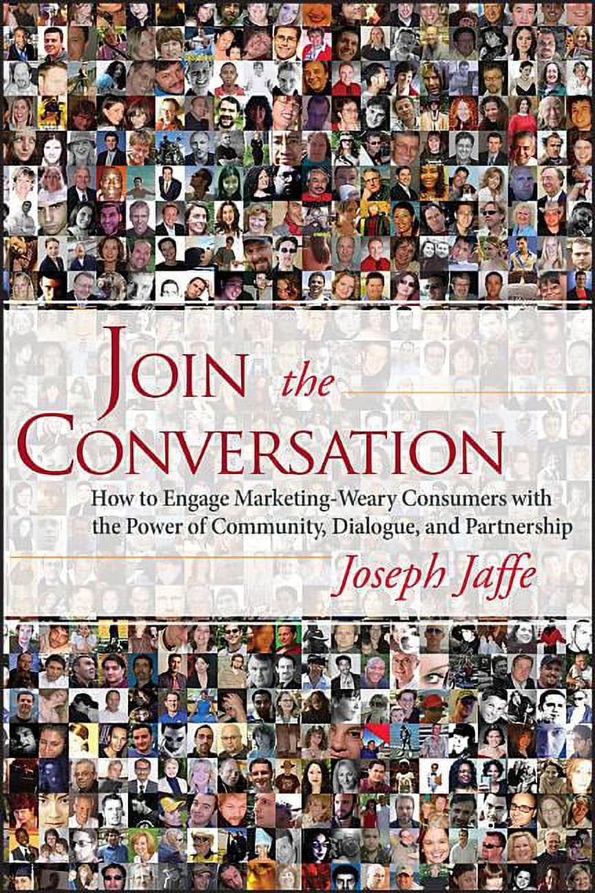 Join the Conversation: How to Engage Marketing-Weary Consumers with the ...