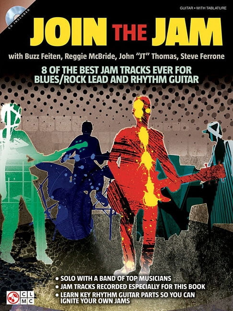 Join the Jam: with Buzz Feiten, Reggie McBride, John JT Thomas, Steve ...