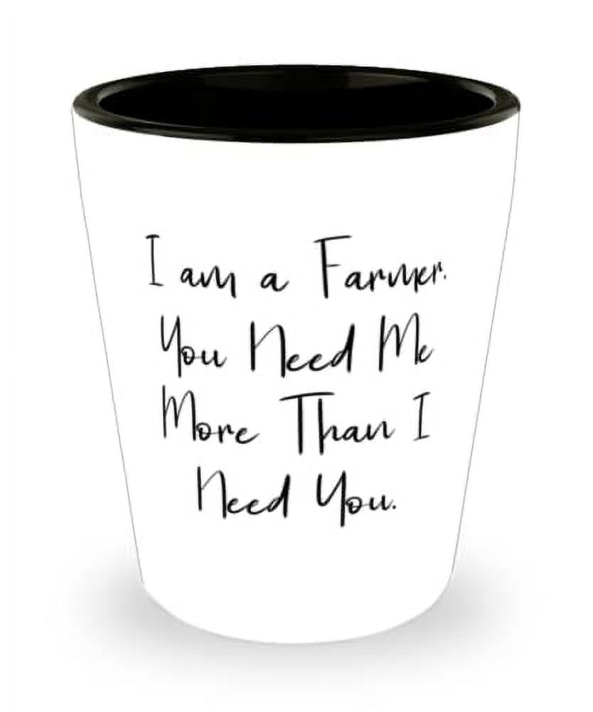 Joke Farmer, I am a Farmer. You Need Me More Than I Need You ...