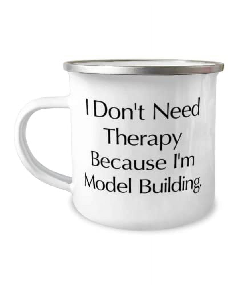 Joke Model Building Gifts, I Don't Need Therapy Because I'm Model ...