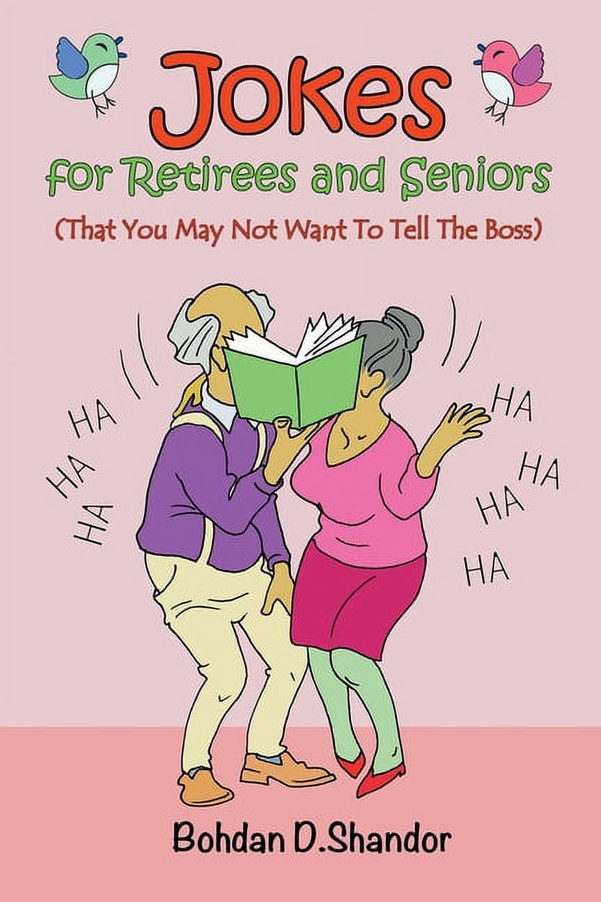 Jokes For Retirees and Seniors: (That You May Not Want To Tell The Boss ...