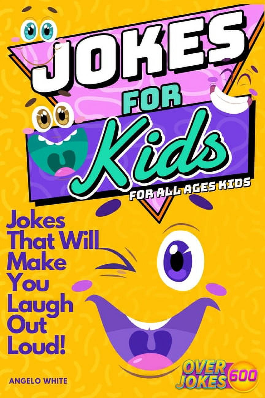 Jokes for Kids: That Will Make You Laugh Out Loud - Over 600 Variety of ...