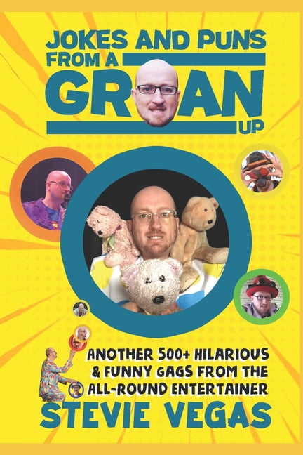 Jokes & Puns From a Groan Up: Another 500+ Hilarious & Funny Gags from ...